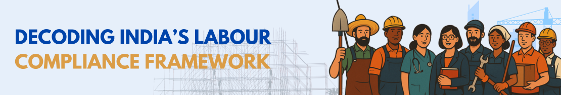 Decoding India’s Labour Compliance Framework